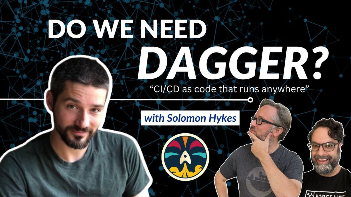 🗡️ CNDO #40: Docker founder's new startup, Dagger · Bret Fisher