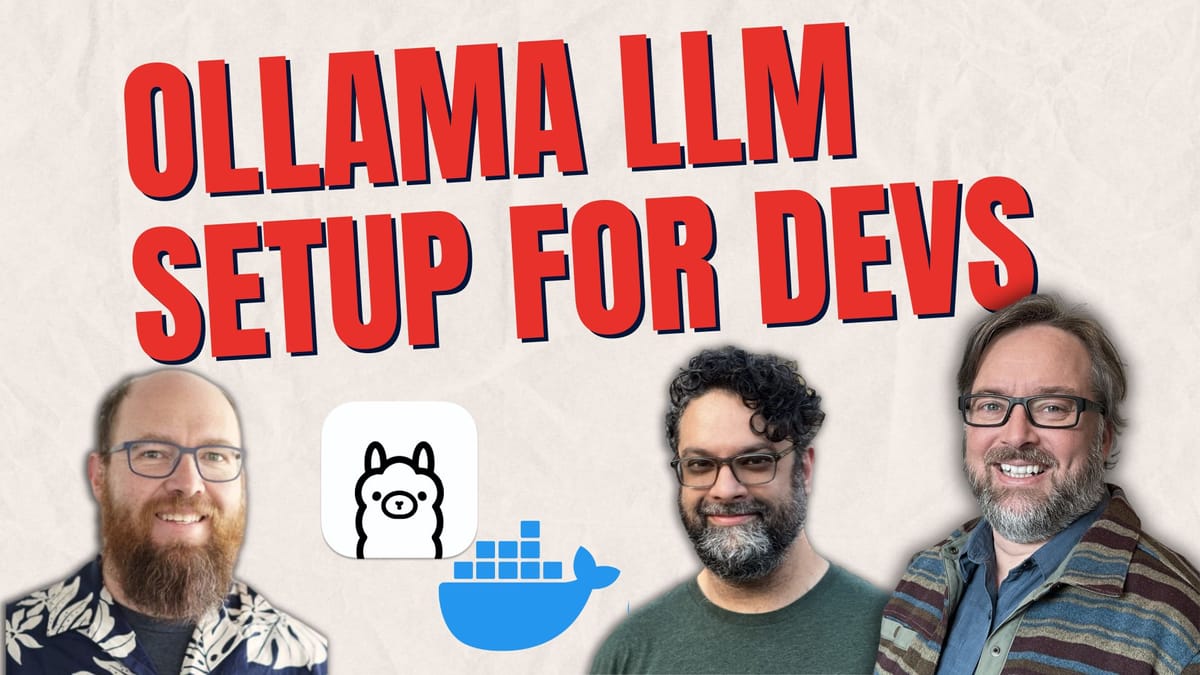 🎧 Podcast #163: Local GenAI LLMs with Ollama and Docker · Bret Fisher